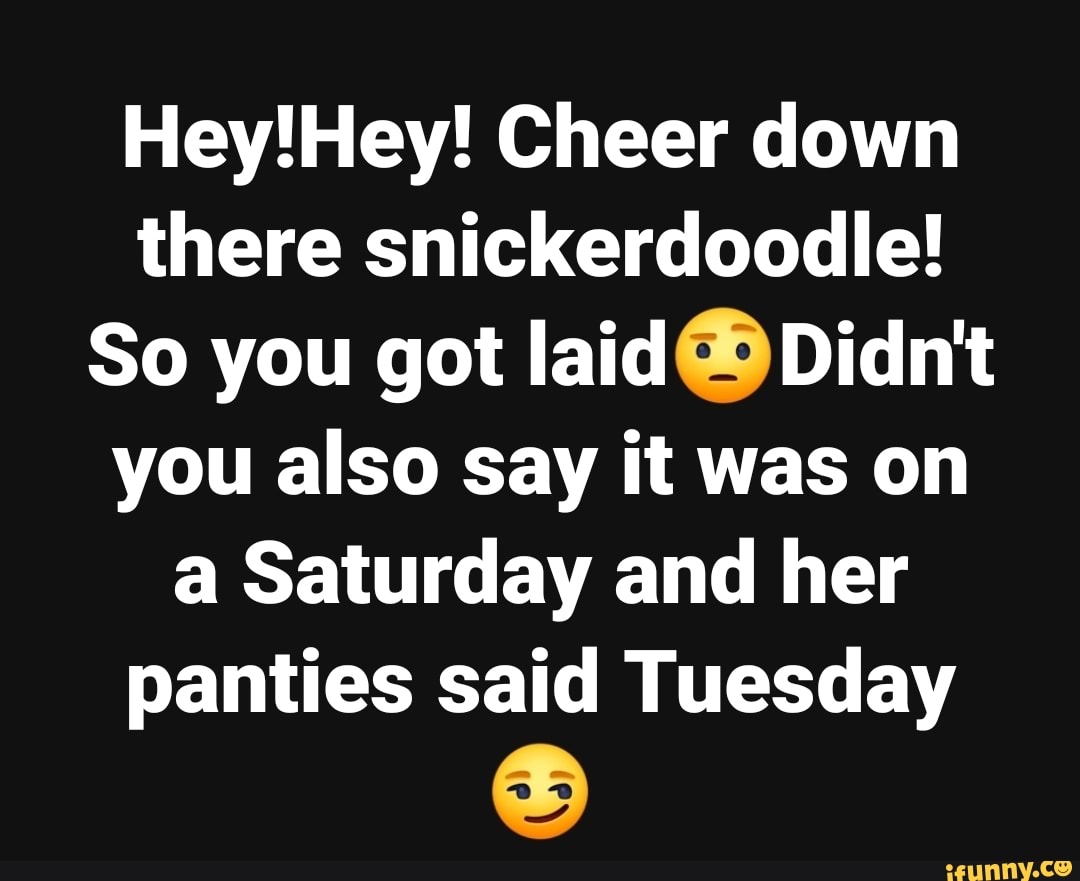 Snickerdoodle memes. Best Collection of funny Snickerdoodle pictures on ...