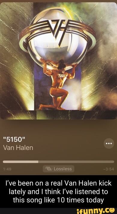 "5150" Van Halen AW Lossless I've been on a real Van Halen kick lately ...