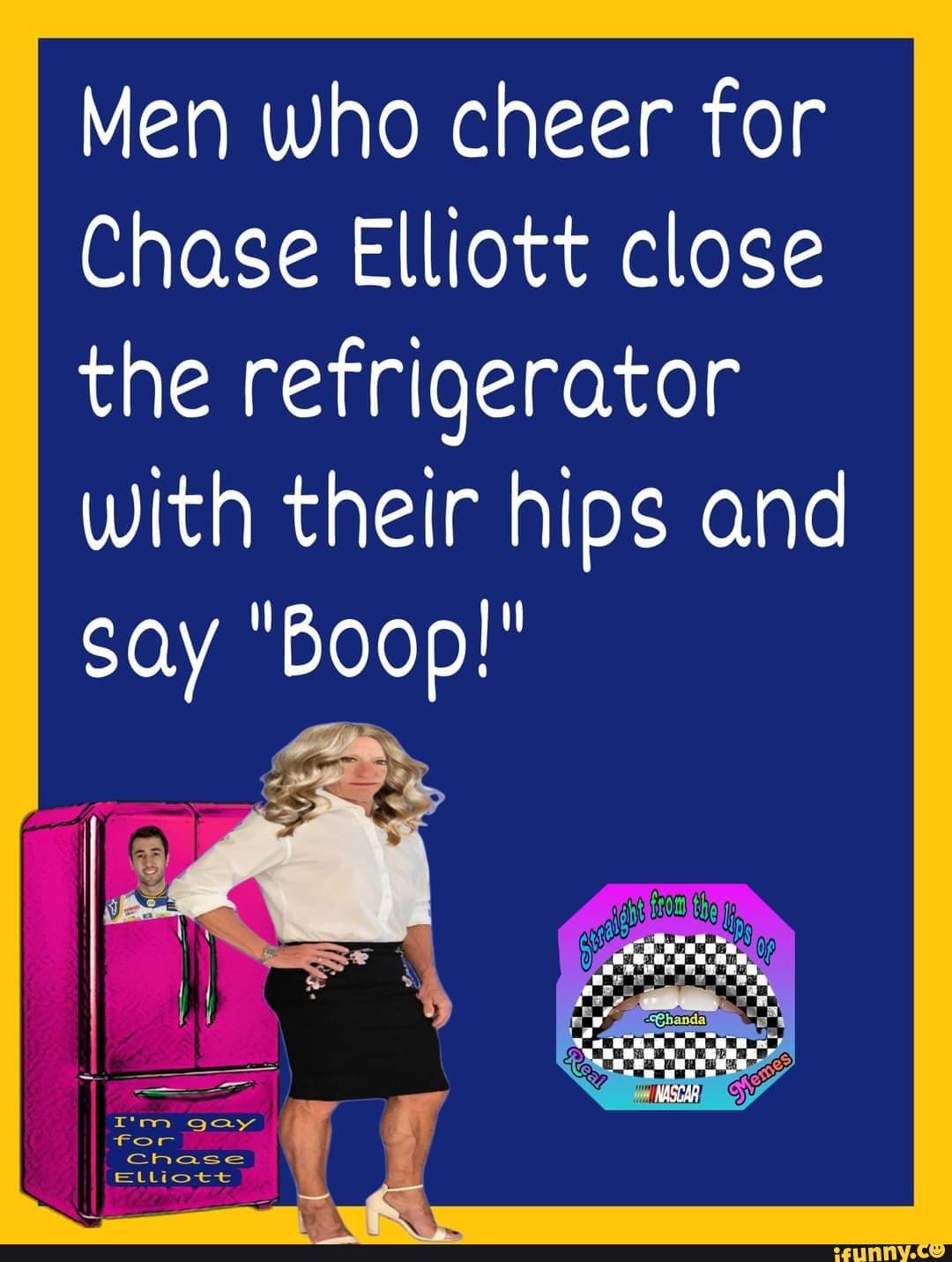 Men who cheer for Chase Elliott close the refrigerator with their hips ...