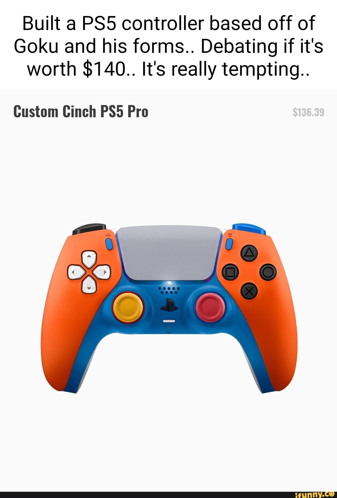 Built a controller based off of Goku and his forms.. Debating if it's ...
