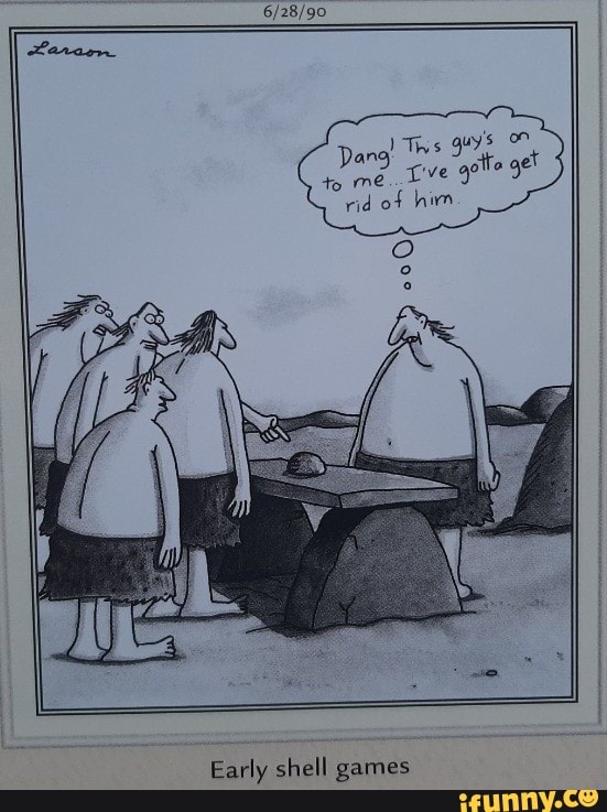 Shellgame memes. Best Collection of funny Shellgame pictures on iFunny