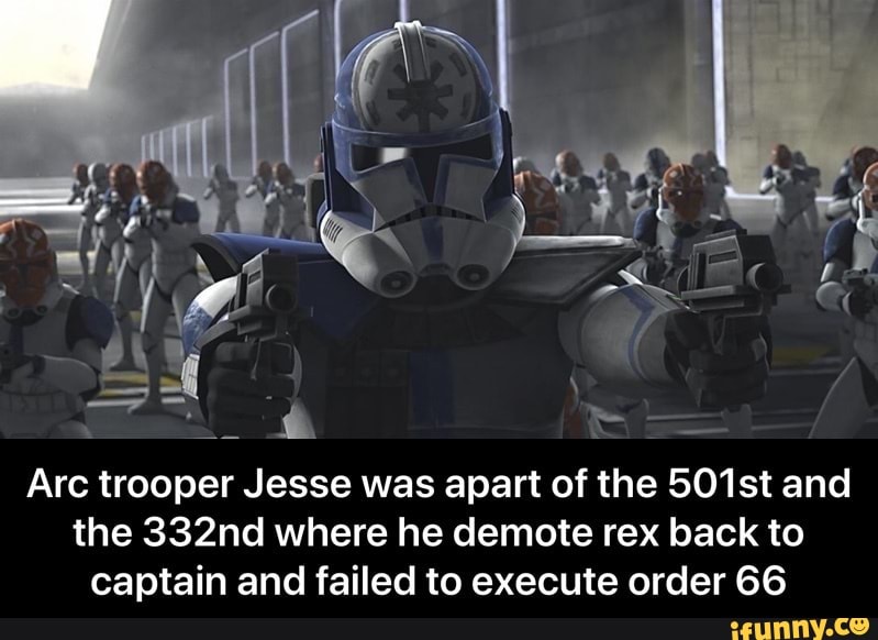Arc trooper Jesse was apart of the 501st and the 332nd where he demote ...