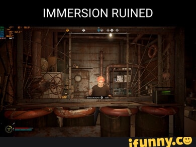 IMMERSION RUINED - iFunny