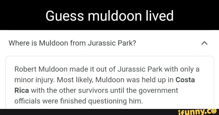 Guess muldoon lived Where is Muldoon from Jurassic Park? Robert Muldoon ...