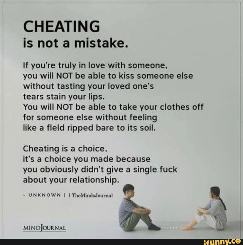 CHEATING is not a mistake. If you're truly in love with someone, you ...