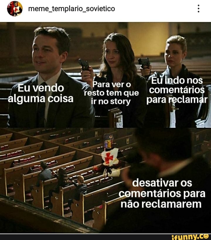 Meme templario sovietico Para vero indo nos Eu vendo festo tem que ...