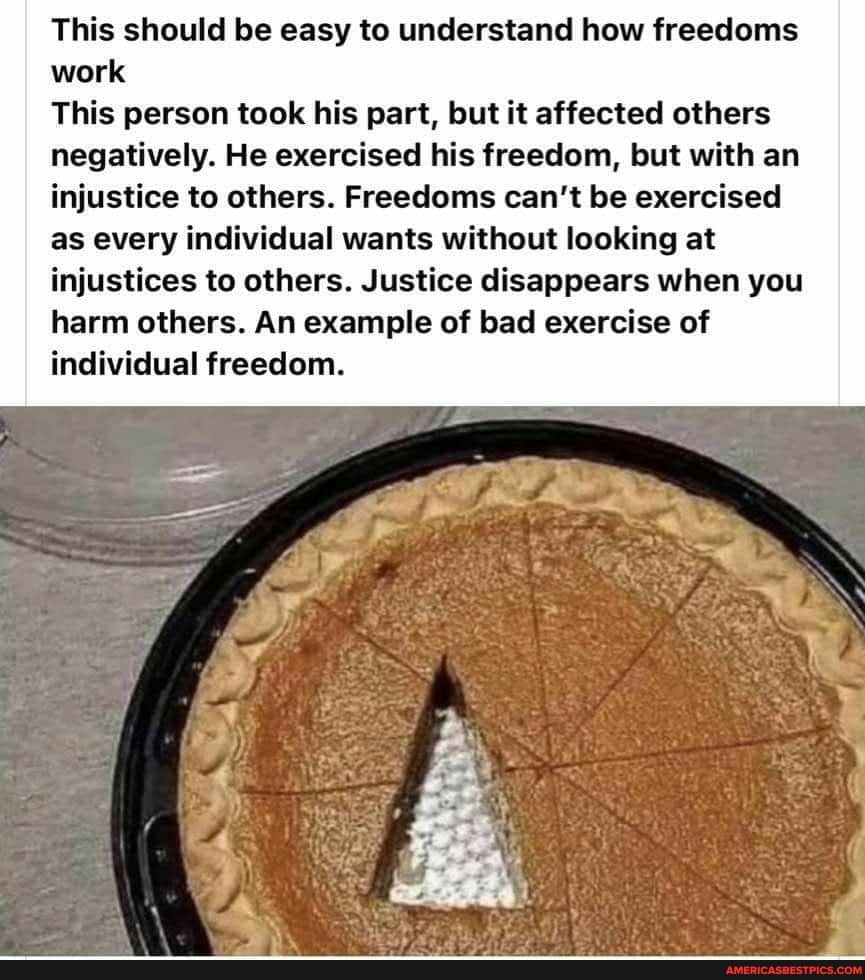 This should be easy to understand how freedoms work This person took ...