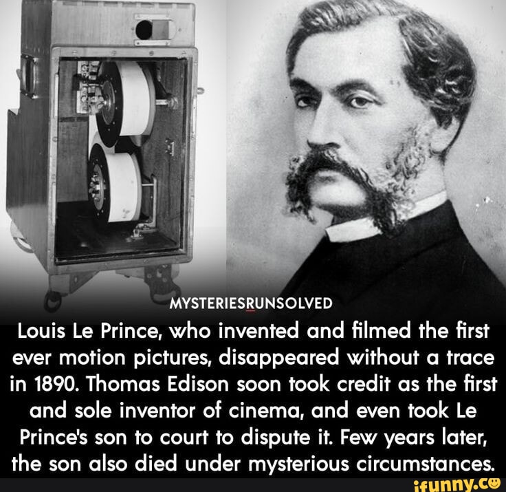 MYSTERIESRUNSOLVED Louis Le Prince, who invented and filmed the first ...
