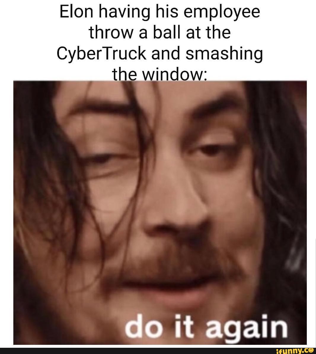 Elon having his employee throw a ball at the CyberTruck and smashing ...