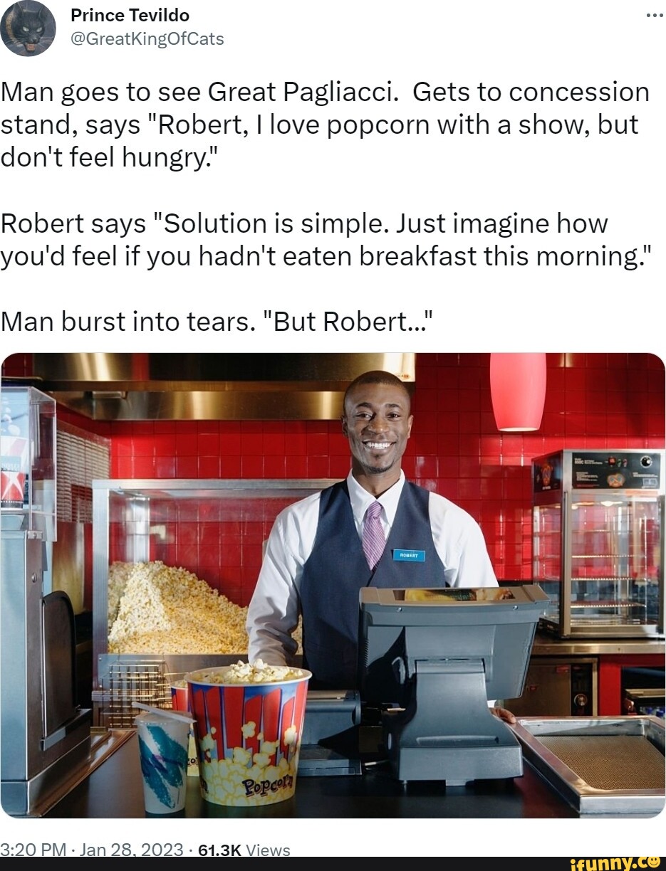 Prince Man goes to see Great Pagliacci. Gets to concession stand, says ...