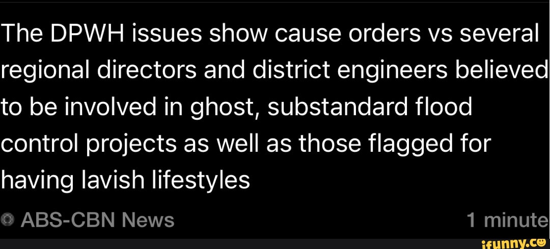 The DPWH issues show cause orders vs several regional directors and ...