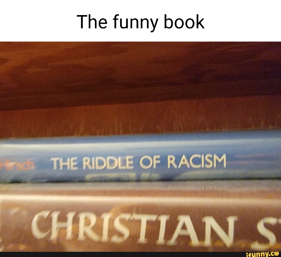 The funny book RIDDLE OF RACISM - iFunny