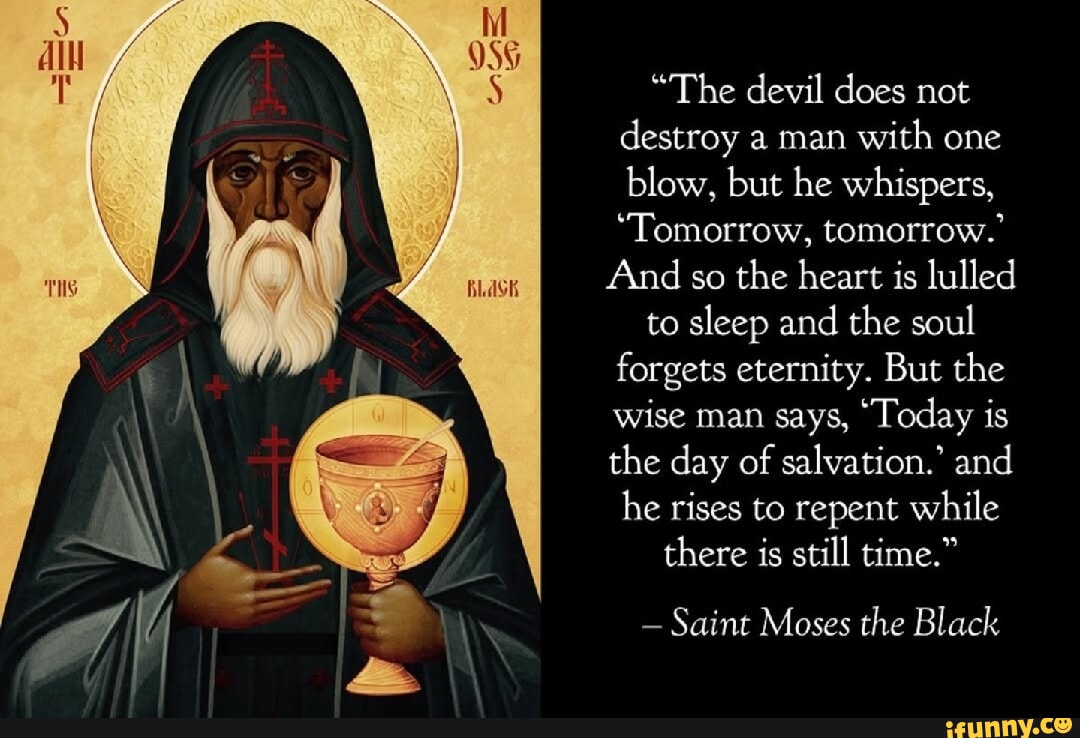 "The devil does not destroy a man with one blow, but he whispers ...