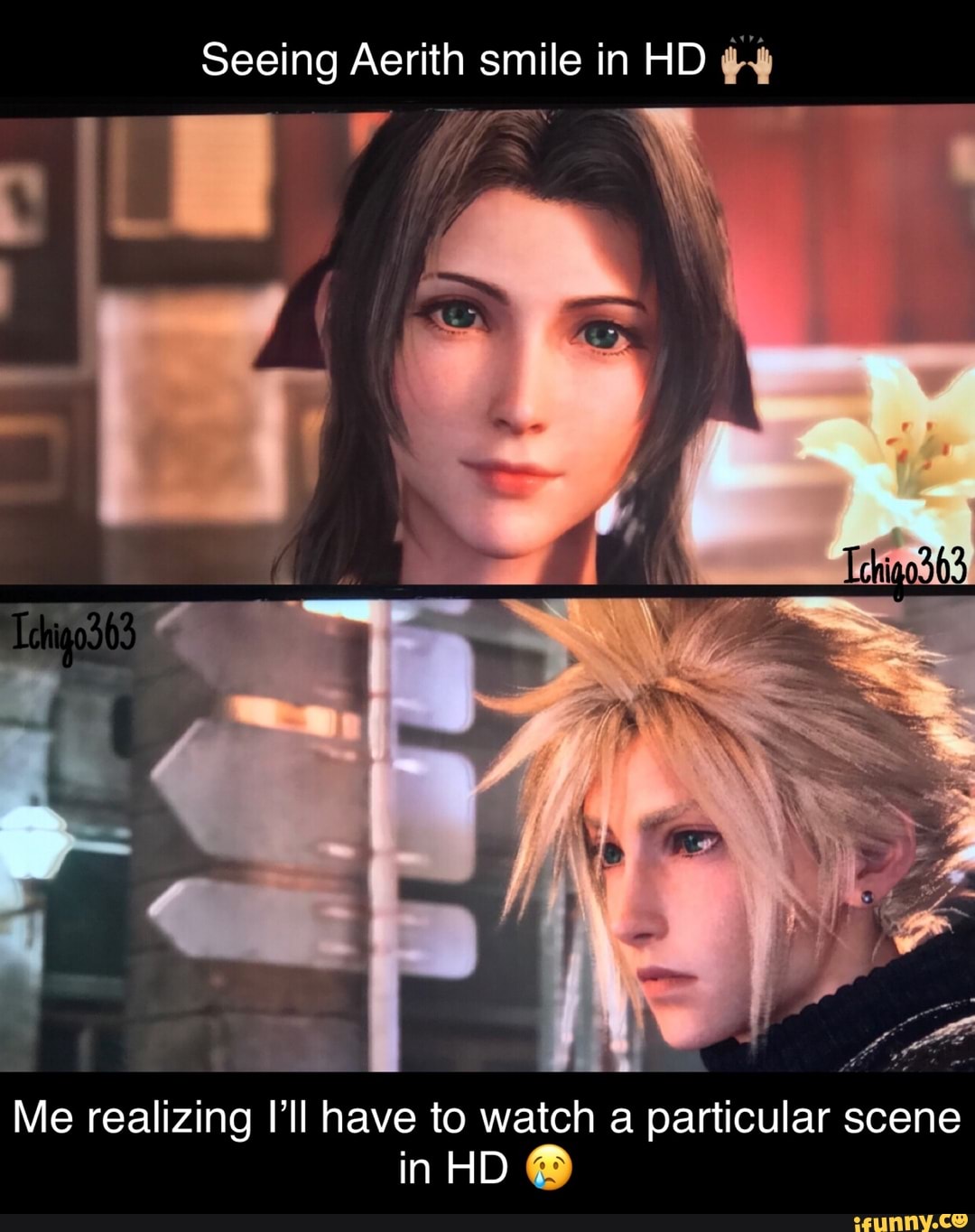 Seeing Aerith smile in HD ¢¥ A AAA Me realizing I'll have to watch a ...