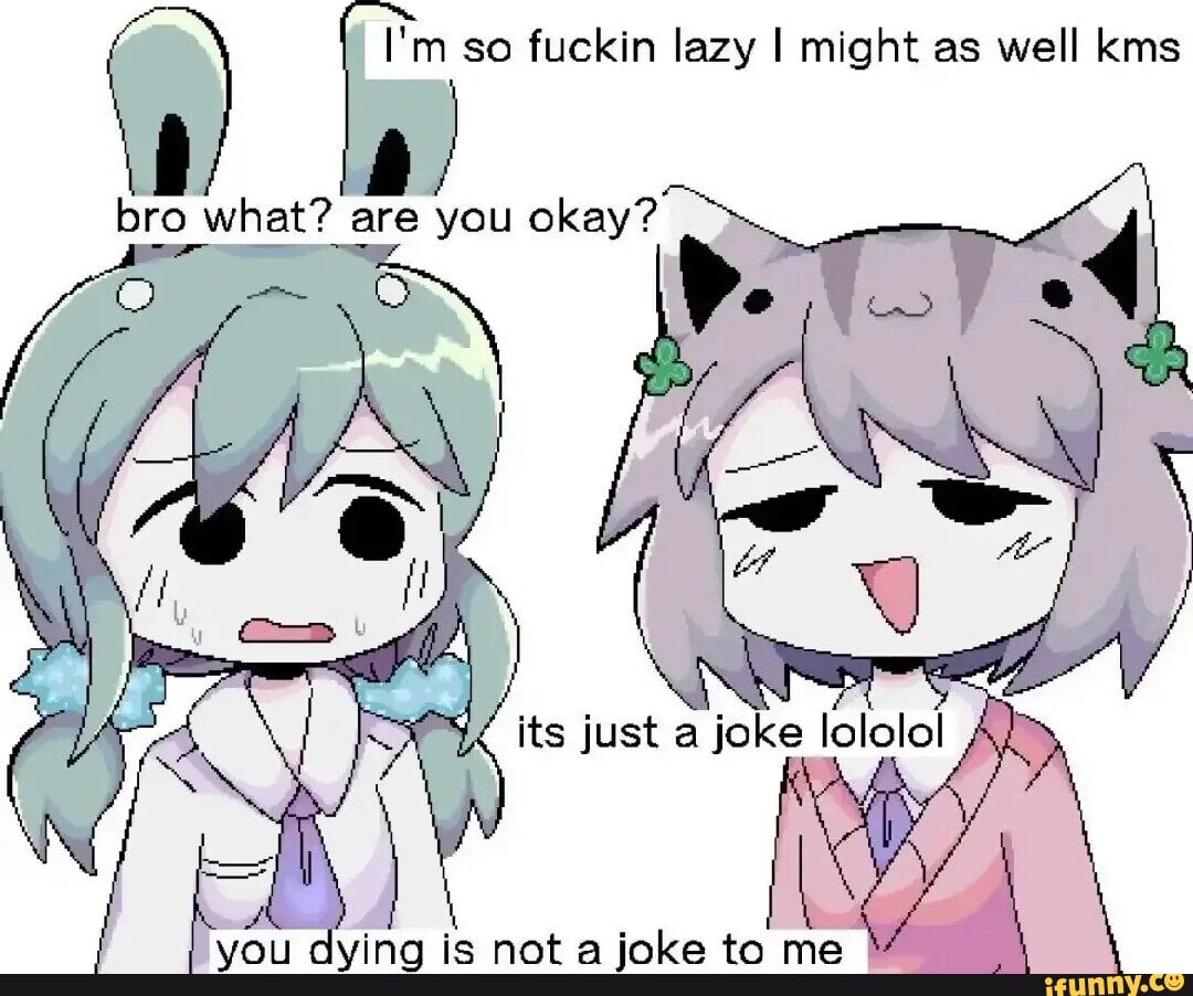 Kms memes. Best Collection of funny Kms pictures on iFunny