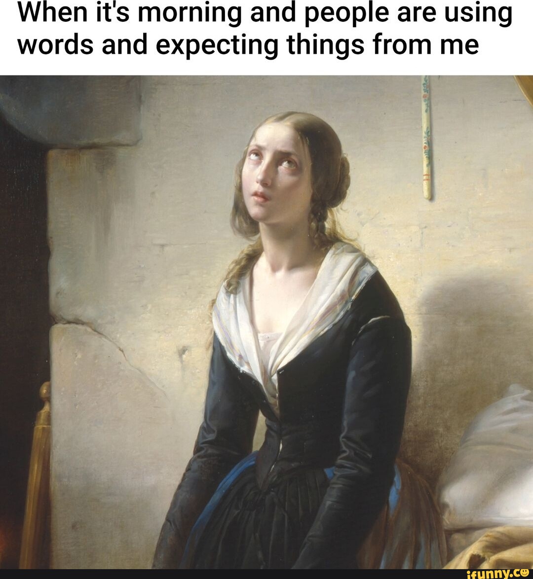 When its morning and people are using words and expecting things from ...