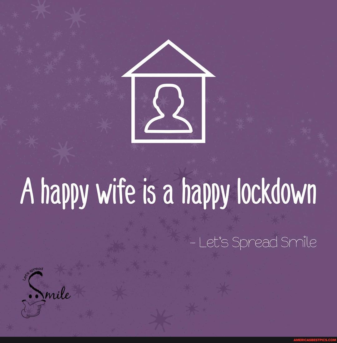 A happy wife is happy lockdown -Let's Spread Smile - America’s best pics and videos