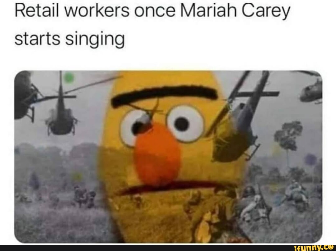 Retail workers once Mariah Carey starts singing - iFunny