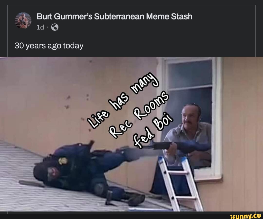 Burt Gummer's Subterranean Meme Stash id- 30 years ago today - iFunny