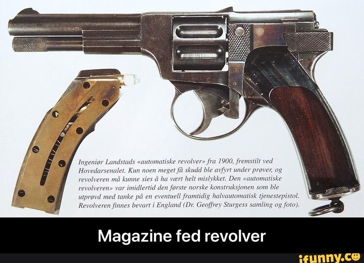 Magazine fed revolver - iFunny