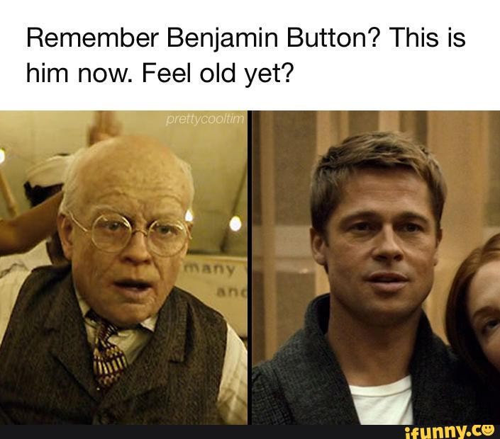 Remember Benjamin Button? This is him now. Feel old yet? - iFunny