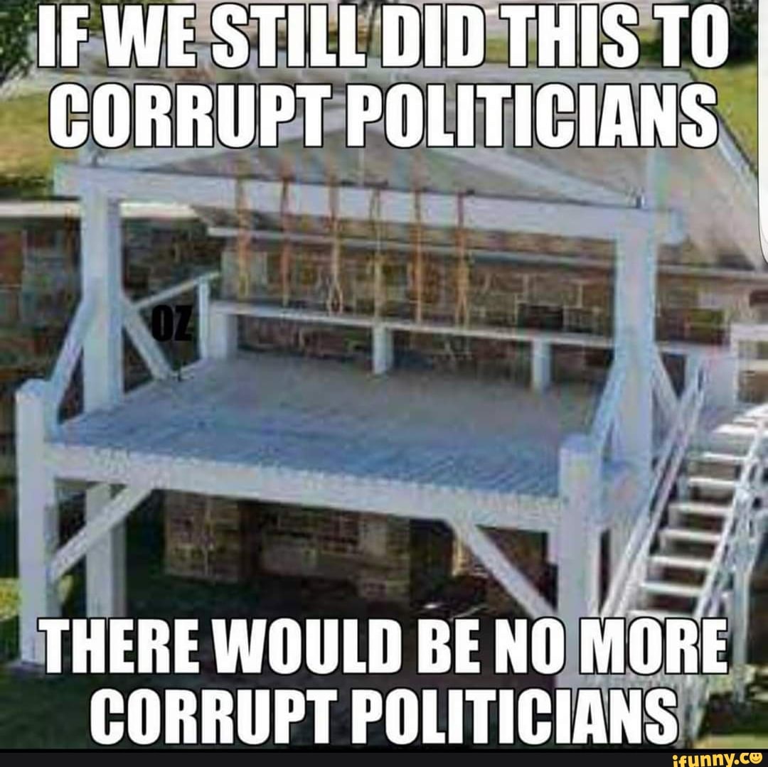 POLITICIANS CORRUPT - iFunny