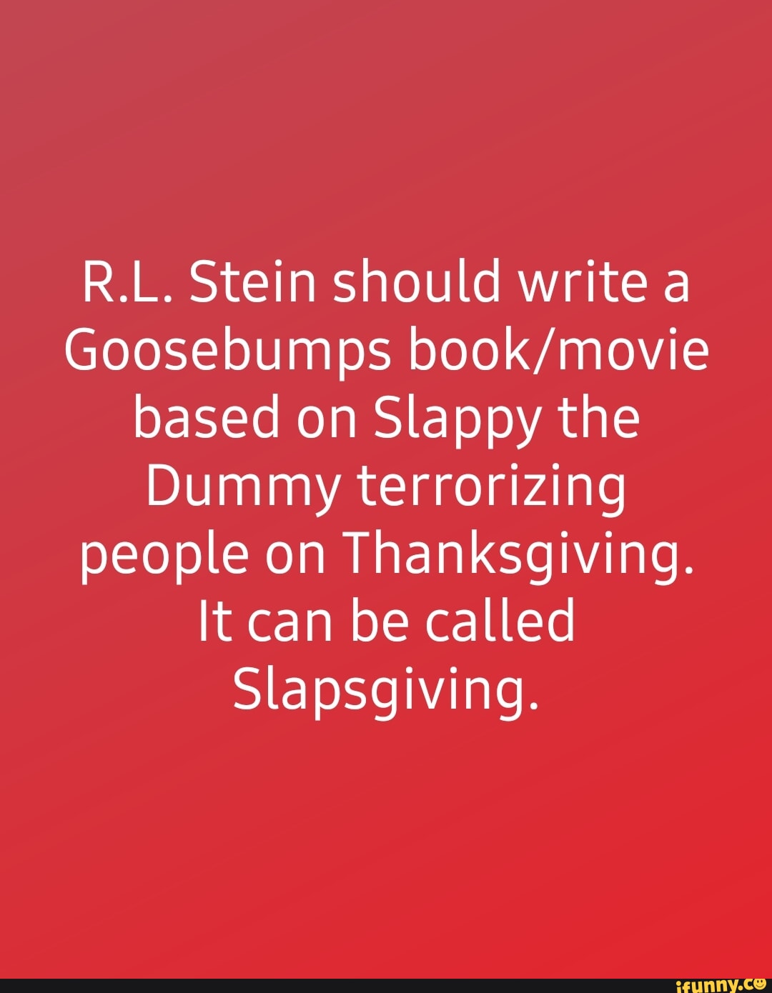 Slappy memes. Best Collection of funny Slappy pictures on iFunny