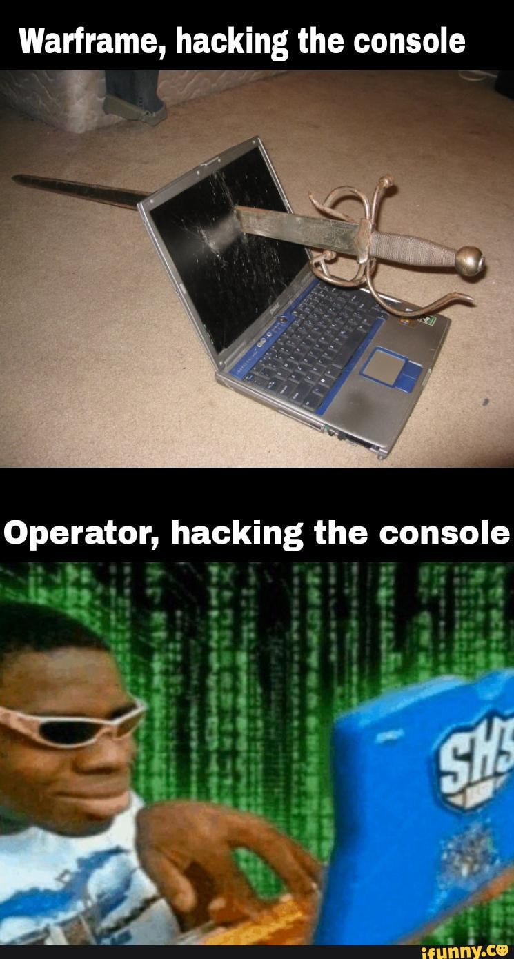 G the console hack Operator, hacking the console Warframe, - iFunny