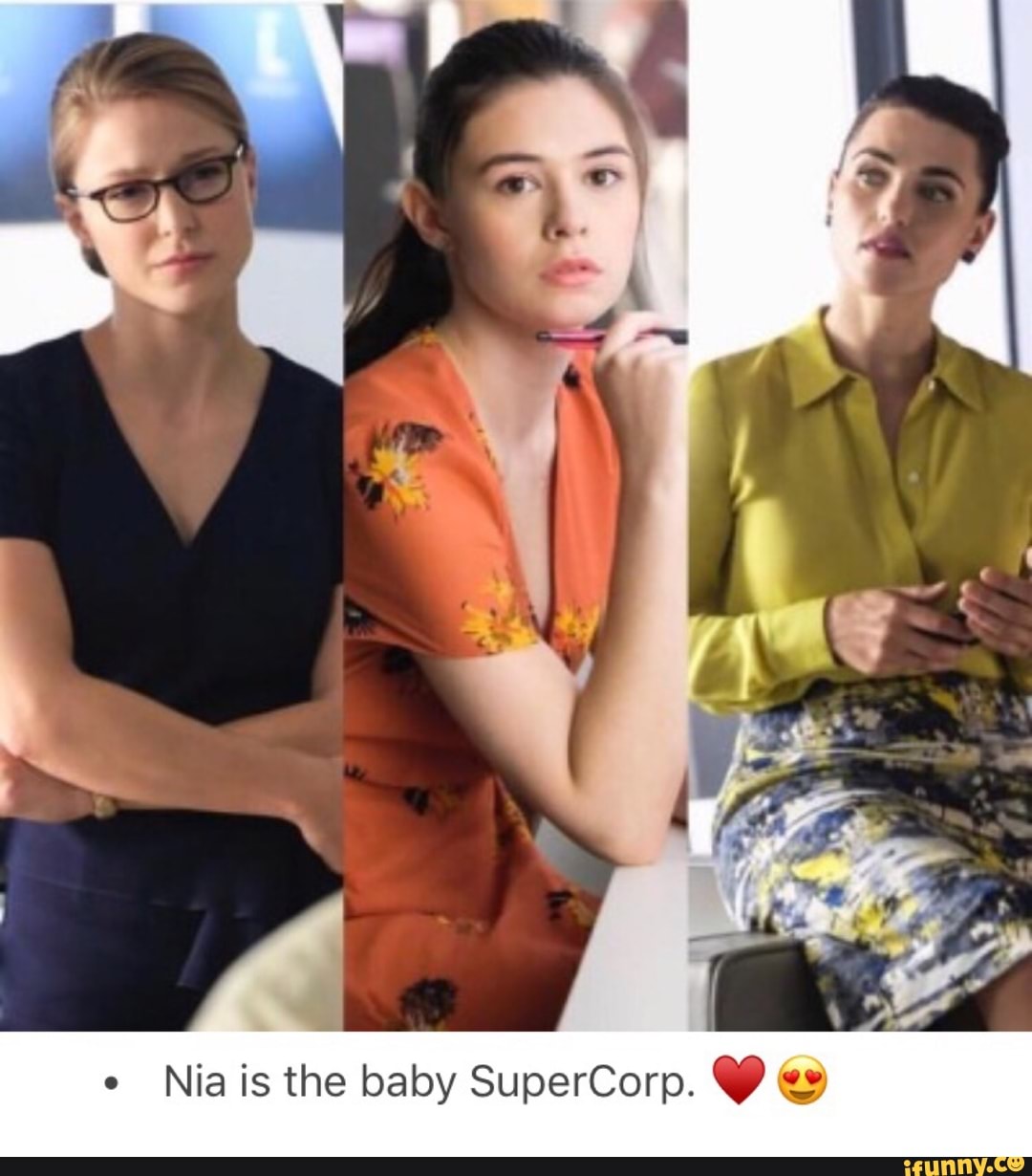 . Nia is the baby SuperCorp. ' Q9 - iFunny