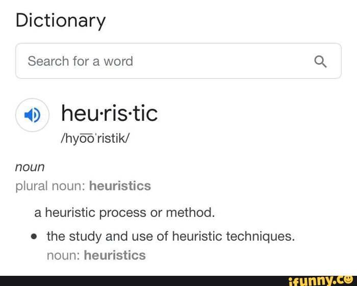 Heuristics memes. Best Collection of funny Heuristics pictures on iFunny