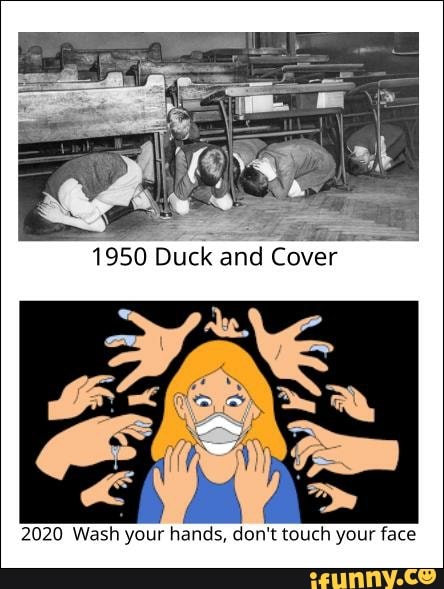 1950 Duck and Cover 2020 Wash your hands, don't touch your face - iFunny