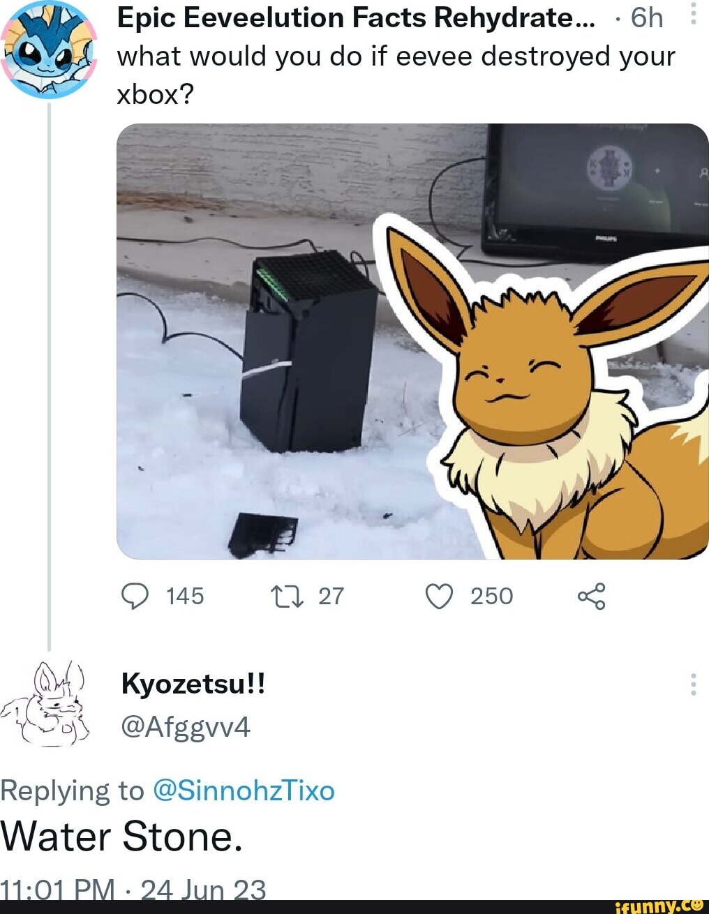 Epic Eeveelution Facts Rehydrate... what would you do if eevee destroyed your xbox? 145 27 250 ...