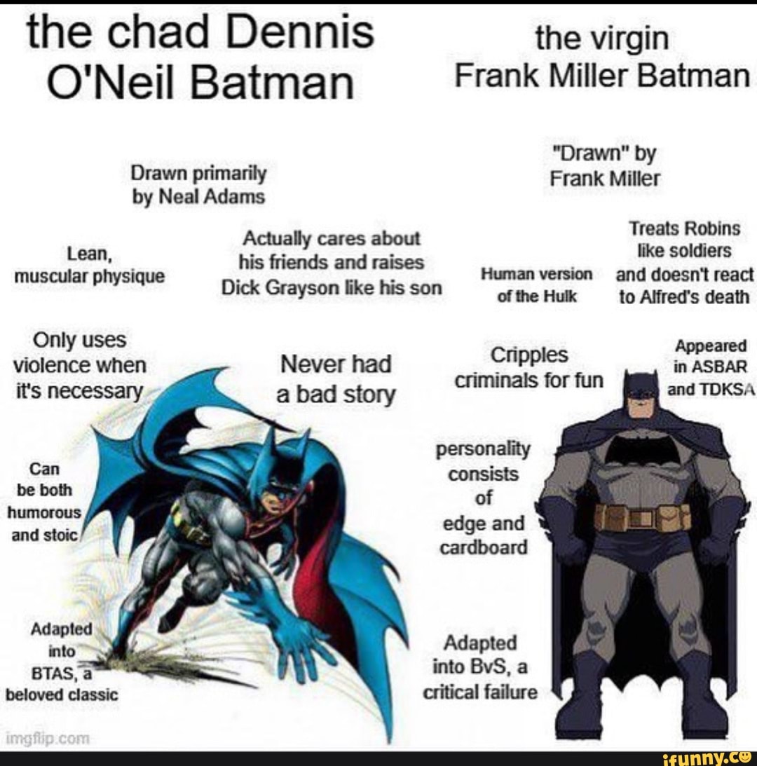 The chad Dennis O'Neil Batman the virgin Frank Miller Batman "Drawn" by ...