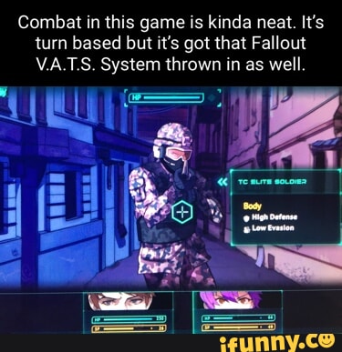 Combat in this game is kinda neat. It's turn based but it's got that ...