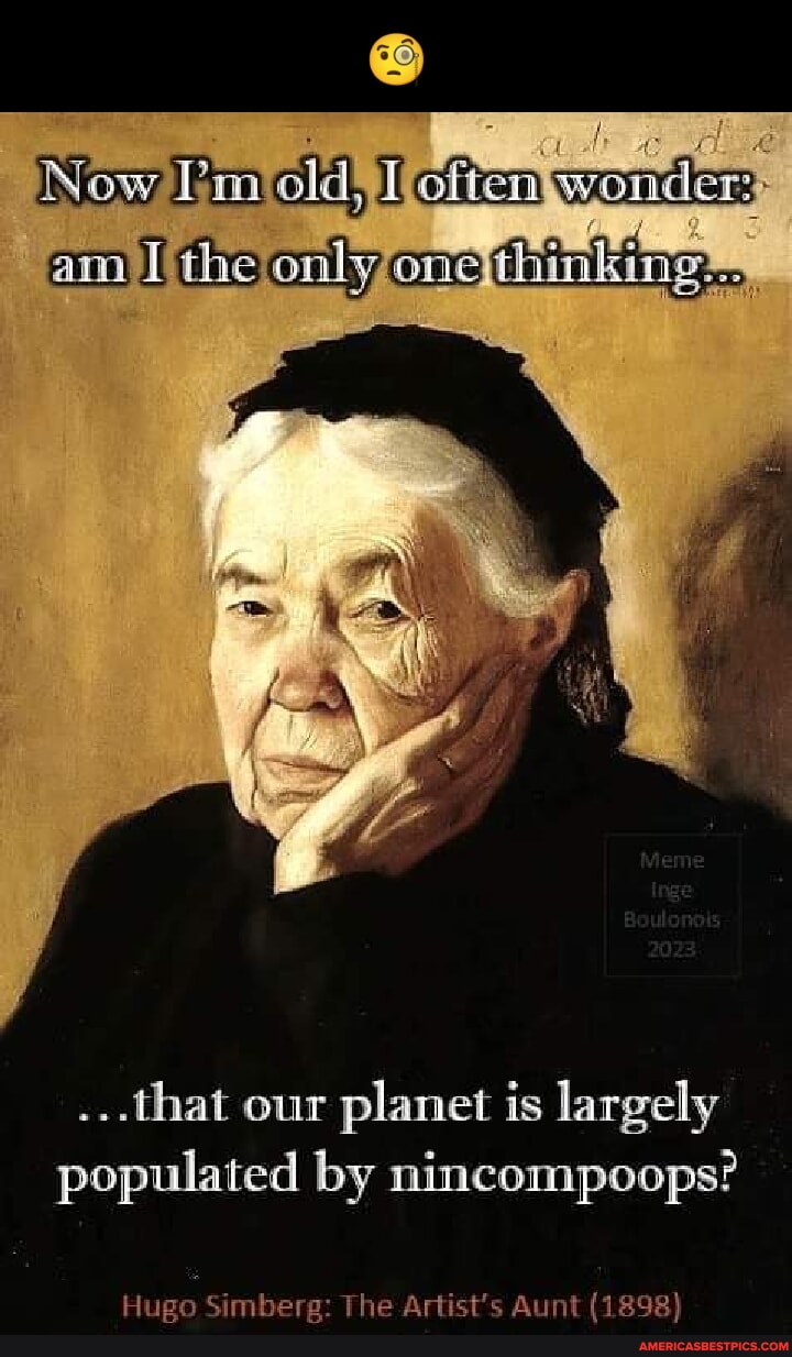 Now meld the only one thinking ...that our planet is largely populated ...