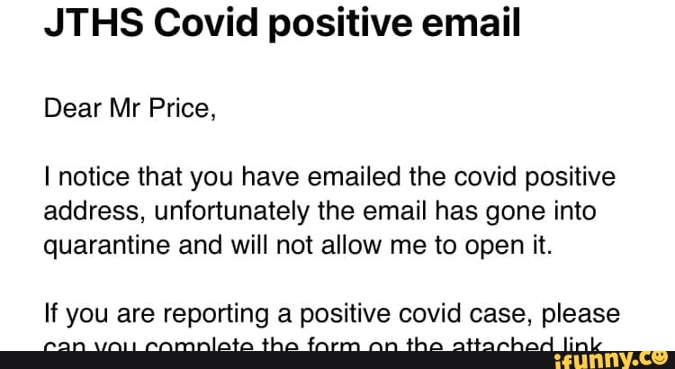 JTHS Covid positive email Dear Mr Price, notice that you have emailed ...