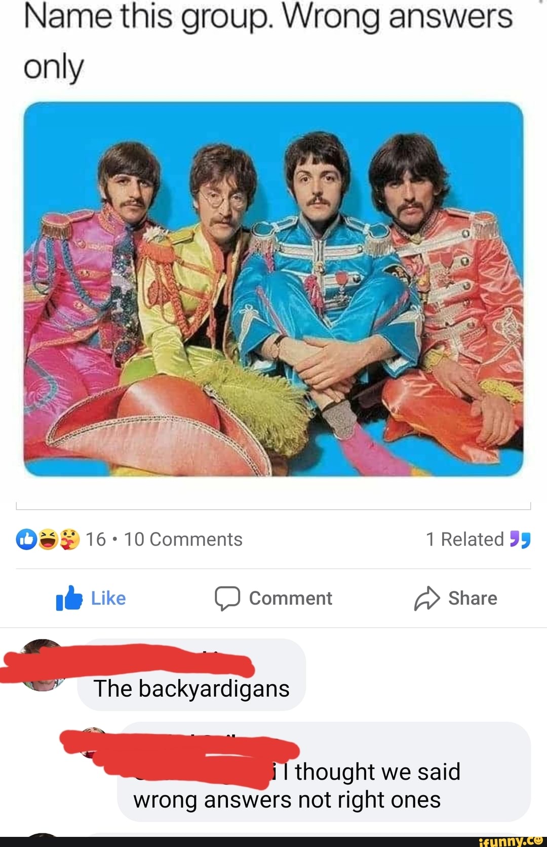 Name this group. Wrong answers only thought we said wrong answers not ...