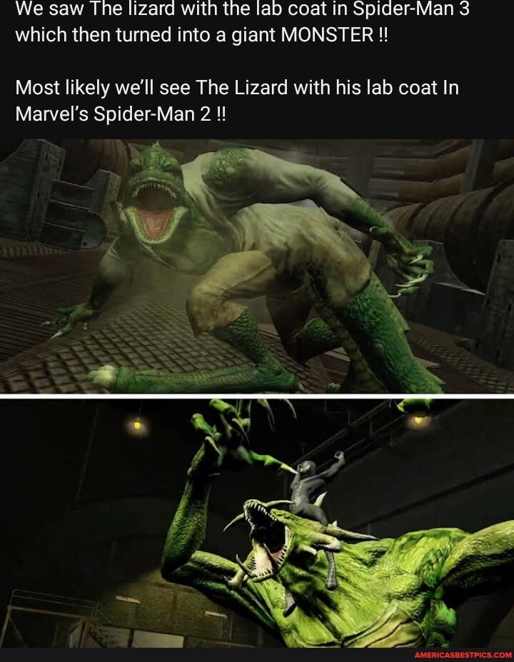 We saw The lizard with the lab coat in Spider-Man 3 which then turned ...