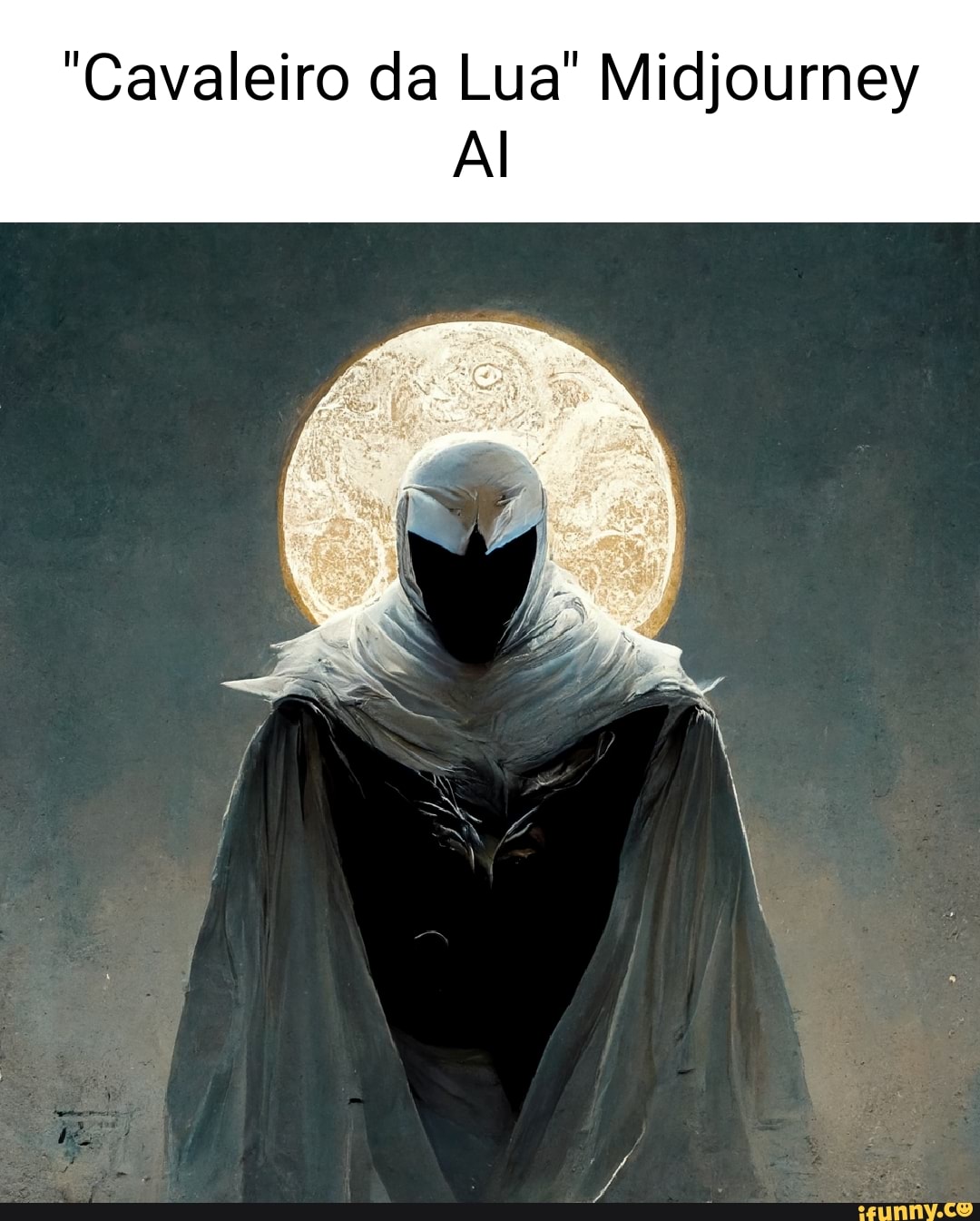 "Cavaleiro da Lua" Midjourney Al - iFunny Brazil