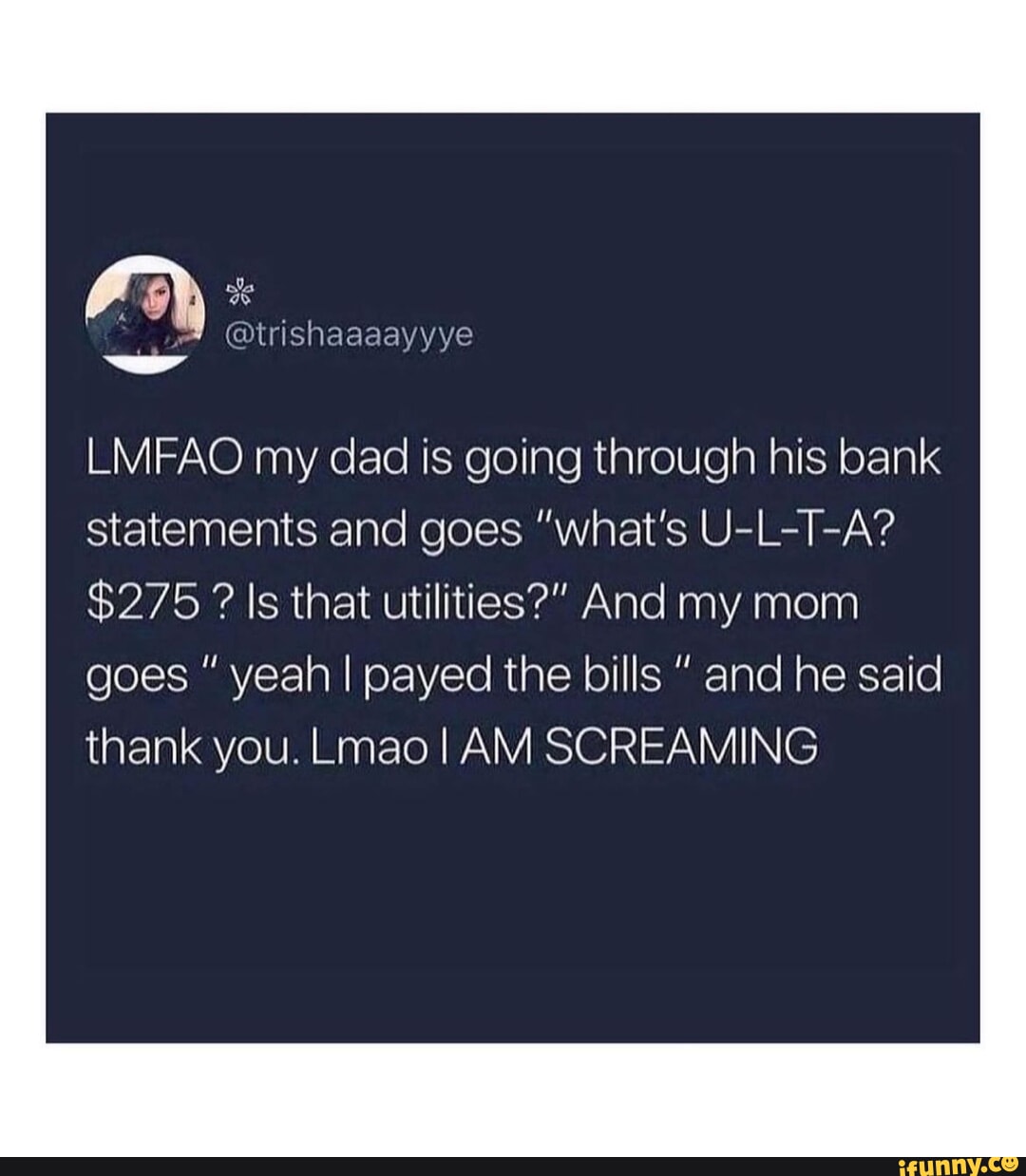 LMFAO my dad is going through his bank statements and goes "what's U-L ...