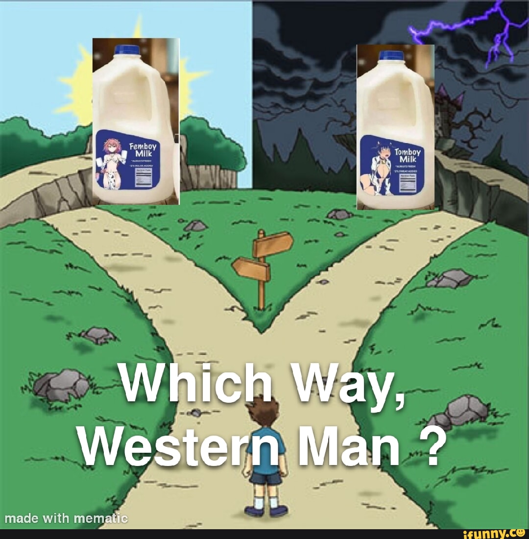 Which Way, Western Man ? made with - iFunny