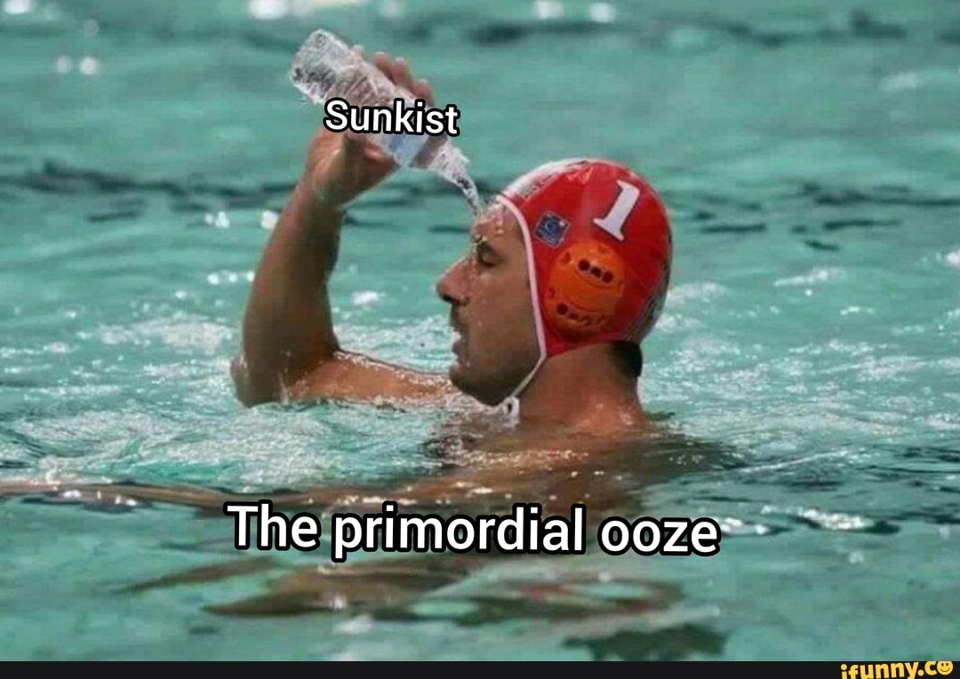 Sunkist The primordial ooze - iFunny