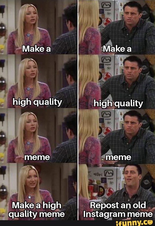 Make a high quality meme Make a high quality meme Make a high quality ...