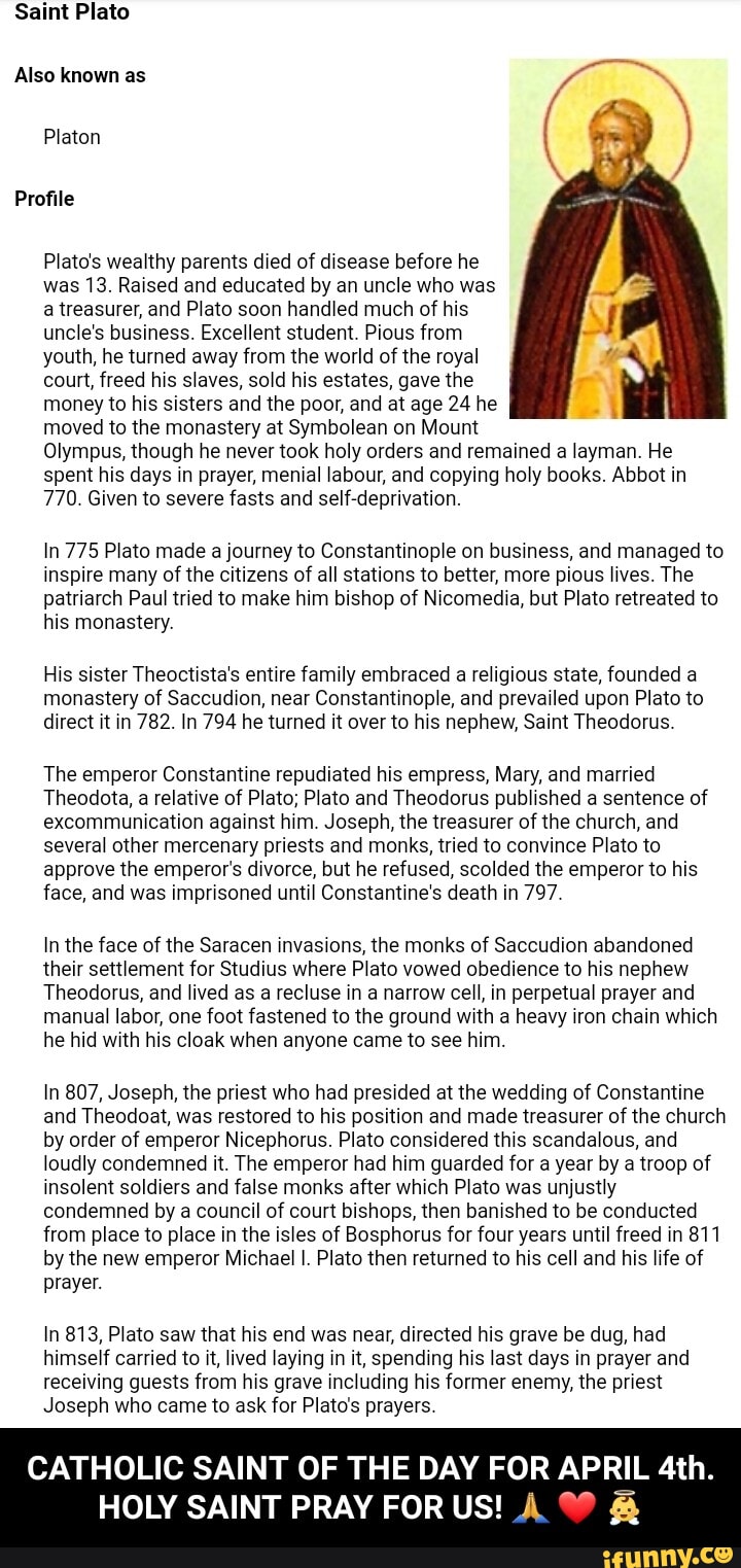 Saint Plato Also known as Platon Profile Plato's wealthy parents died ...