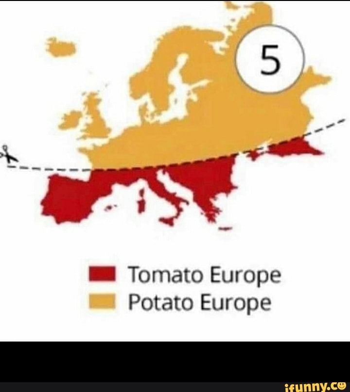 Tomato Europe Potato Europe - iFunny