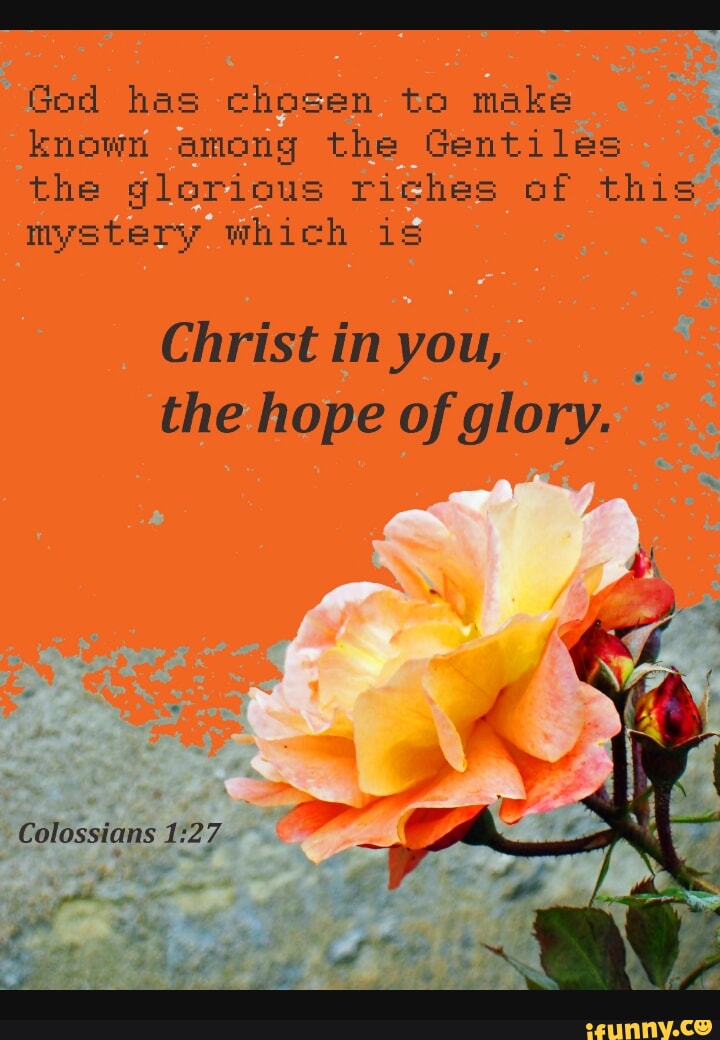 God has chosen to make known among the Gentiles the glorious riches of ...