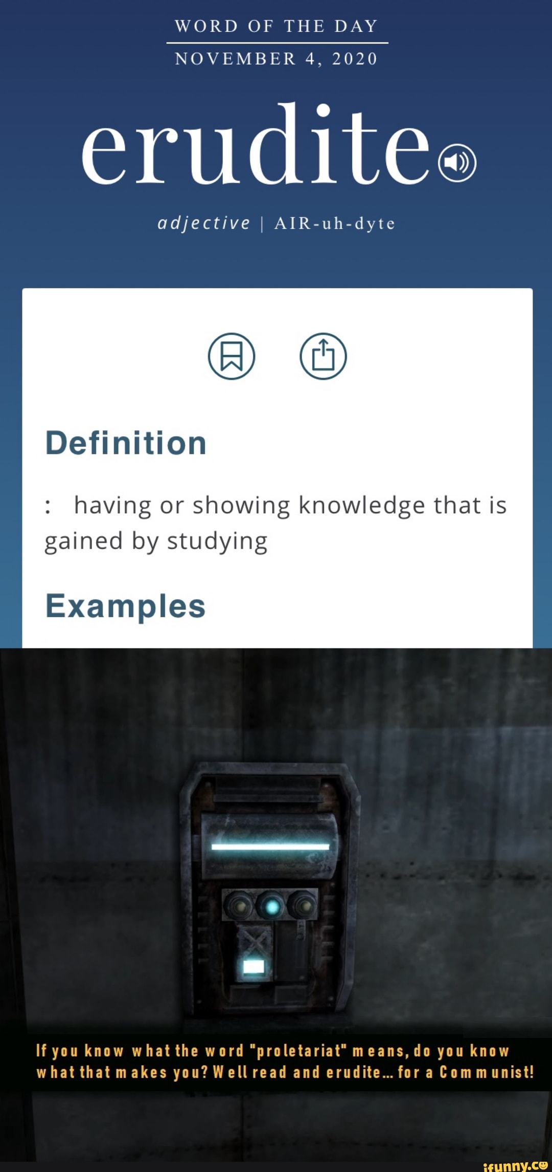 WORD OF THE DAY NOVEMBER 4, 2020 eruditee adjective I AIR-uh-dyte ...