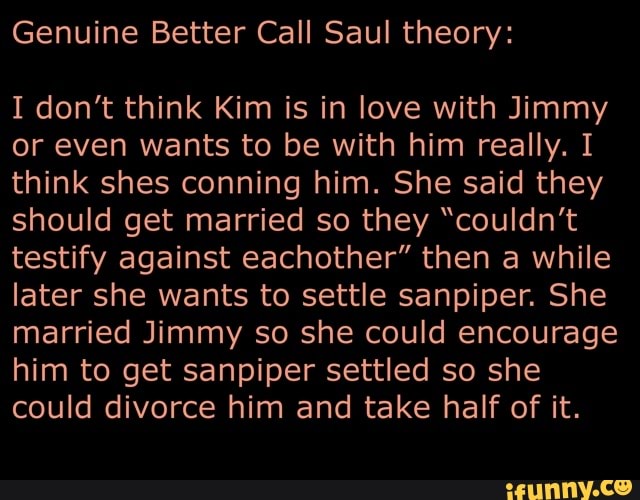 Genuine Better Call Saul theory: I don't think Kim is in love with ...