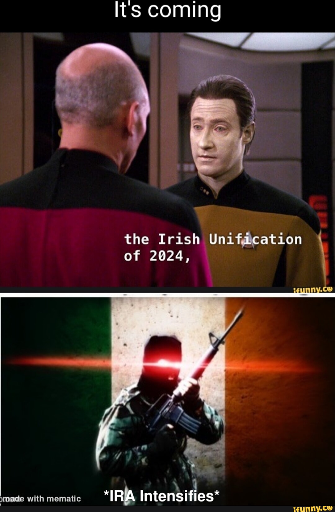 Its coming the Irish Unification of 2024, with mematic *IRA Intensifies ...