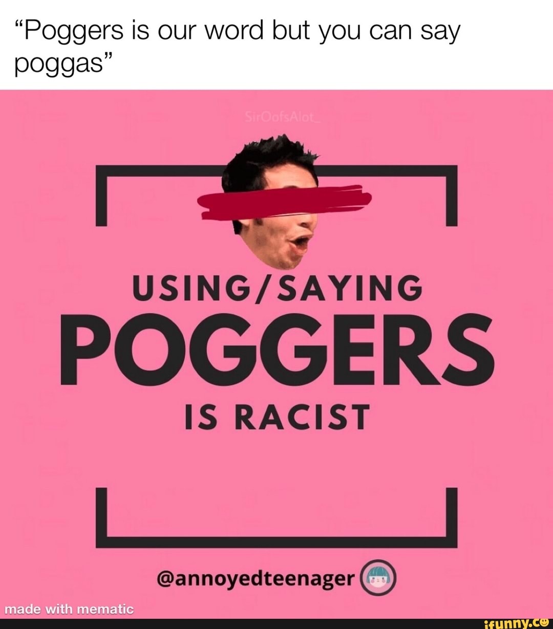"Poggers is our word but you can say poggas" USING /SAVING POGGIERS IS ...